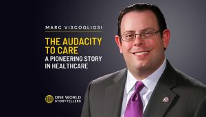 Marc Viscogliosi’s Pioneering Story in Healthcare